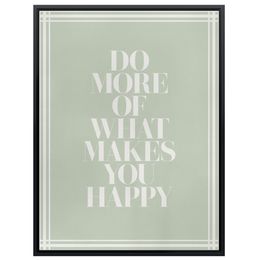 Bilderwelten Leinwandbild Do more of what makes you happy mit Rahmen