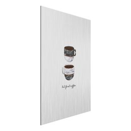 Bilderwelten Alu-Dibond Outdoor Bild Tassen Zitat But First Coffee