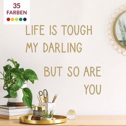 Bilderwelten Wandtattoo Life is tough my darling