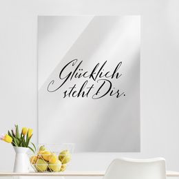 Bilderwelten Glasbild Spr&uuml;che modern weiss Glas Wandbild - Gl&uuml;cklich steht Dir - Motivation Wohnzimmer Schlafzimmer