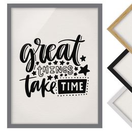 Bilderwelten Bild mit Rahmen - Hochformat Great things take time