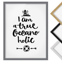 Bilderwelten Bild mit Rahmen - Hochformat I am a true oceanoholic