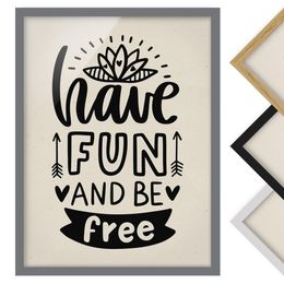 Bilderwelten Bild mit Rahmen - Hochformat Have fun and be free