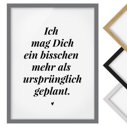 Bilderwelten Bild mit Rahmen - Hochformat Ich mag Dich ein bisschen mehr