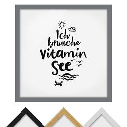 Bilderwelten Bild mit Rahmen - Quadrat Ich brauche Vitamin See