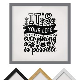 Bilderwelten Bild mit Rahmen - Quadrat Its your life