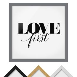 Bilderwelten Bild mit Rahmen - Quadrat Love first