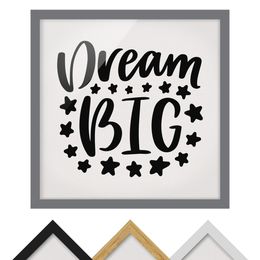 Bilderwelten Bild mit Rahmen - Quadrat Dream big
