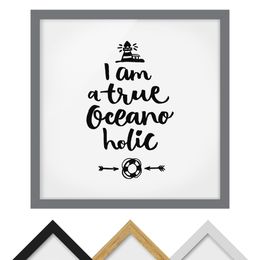 Bilderwelten Bild mit Rahmen - Quadrat I am a true oceanoholic