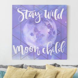 Leinwandbild Spruch Mond-Kind - Stay wild