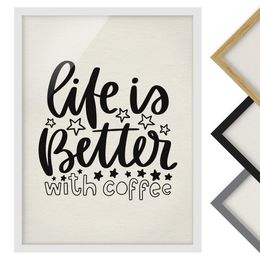 Spruch Bild mit Rahmen life is better with coffee