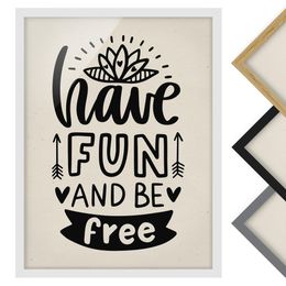 Spruch Bild mit Rahmen Have fun and be free
