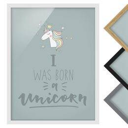 Spruch Bild mit Rahmen I was born a Unicorn
