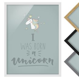 Spruch Bild mit Rahmen I was born a Unicorn