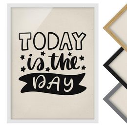 Spruch Bild mit Rahmen Today is the day