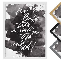 Spruch Bild mit Rahmen Take a walk on the wild side