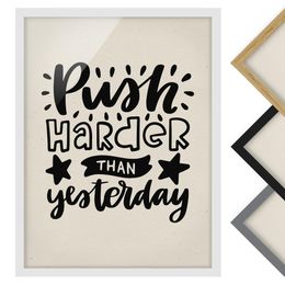 Spruch Bild mit Rahmen Push harder than yesterday