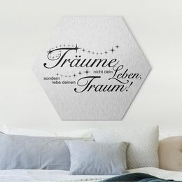 Hexagon-Alu-Dibond Bild Tr&auml;ume nicht dein Leben