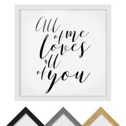 Spruch Bild mit Rahmen All of me loves all of you
