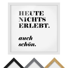Spruch Bild mit Rahmen Heute nichts erlebt