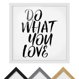 Spruch Bild mit Rahmen Do what you love