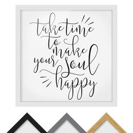 Spruch Bild mit Rahmen Take time to make your soul happy