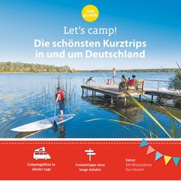 Let's camp! - Die schönsten Kurztrips in und um Deutschland - Sachbücher & Lustiges von Geo Center