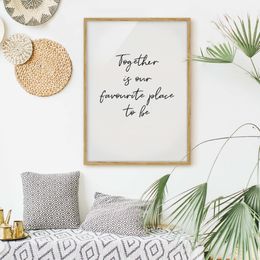 Bilderwelten Bild mit Rahmen Spr&uuml;che beige modern inkl. Rahmung - Favourite Together - Spr&uuml;che Wohnzimmer Schlafzimmer