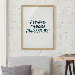 Bilderwelten Bild mit Rahmen Buchstaben & Zahlen beige modern inkl. Rahmung - Always choose Adventure - Deko Wohnzimmer Schlafzimmer