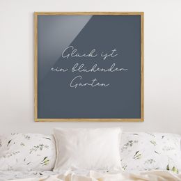 Bilderwelten Bild mit Rahmen Spr&uuml;che blau modern inkl. Rahmung - Gl&uuml;ck ist ein bl&uuml;hender Garten - Spr&uuml;che Wohnzimmer Schlafzimmer