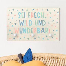 Bilderwelten Kindergarderobe Holz Sei frech, wild und wunderbar - Kinderzimmer Babyzimmer - Jungen M&auml;dchen Baby - Wandgarderobe