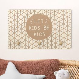 Bilderwelten Kindergarderobe Holz Spruch Let Kids Be Kids mit Gitter Natur - Kinderzimmer Babyzimmer - Jungen M&auml;dchen Baby - Wandgarderobe