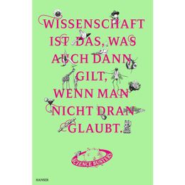 Hanser Wissenschaft ist das, was auch dann gilt, wenn man nicht dran glaubt