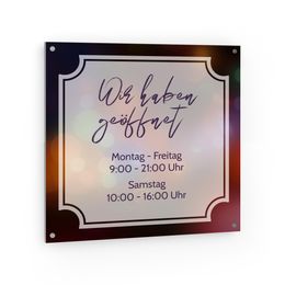 &Ouml;ffnungszeiten Schild personalisierbar | "Wir haben ge&ouml;ffnet" | Format 1:1 | diverse Materialien | &Ouml;ffnungszeiten Vorlage online bestellen