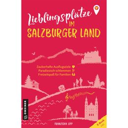 Lieblingsplätze im Salzburger Land, Ratgeber von Franziska Lipp