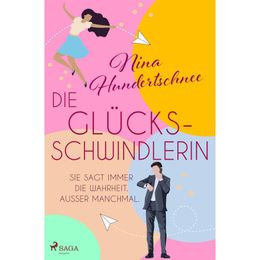 Die Glücksschwindlerin, Belletristik von Nina Hundertschnee