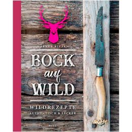 HEEL Verlag Buch: Bock auf Wild - Wildrezepte authentisch & lecker