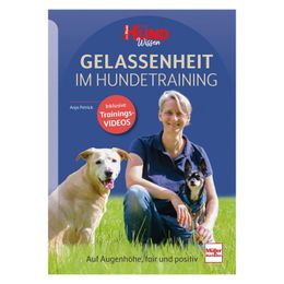 M&uuml;ller R&uuml;schlikon Gelassenheit im Hundetraining - Auf Augenh&ouml;he, fair und positiv