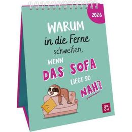 Groh Kalender - Wochenkalender 2026: Warum in die Ferne schweifen, wenn das Sofa lie | Gr.: onesize