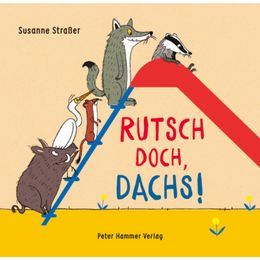 Peter Hammer Verlag Rutsch doch, Dachs!