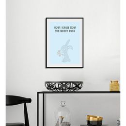 queence Bild »NOW I KNOW HOW THE BUNNY RUNS« Hase Haustiere Humor Schriftzug Sprüche & Texte 1 Stk. tlg. HD Premium Poster-Druck inkl....