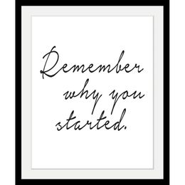 queence Bild »Spruch - Remember why you started.« Motivationsbilder Schriftzug Schwarz-Weiß HD Premium Poster-Druck inkl. Holzrahmen Farbe...
