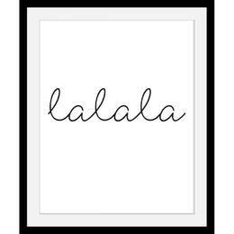 queence Bild »lalala« Humor Motivationsbilder Schriftzug Schwarz-Weiß HD Premium Poster-Druck inkl. Holzrahmen Farbe Rahmen: schwarz + Farbe...
