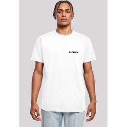 T-Shirt F4NT4STIC "Macherin", Herren, Gr. L, weiß, Obermaterial: 100% Baumwolle, regular fit, Rundhals, ohne Bündchen, Shirts, Jugendwort 2022, slang