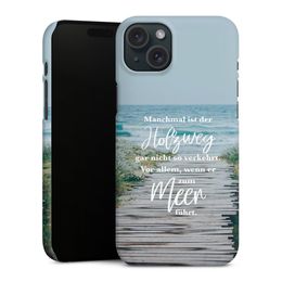 DeinDesign iPhone 15 Plus Handy Premium Case Smartphone Handyh&uuml;lle Schutzh&uuml;lle matt Statement Beach Spruch Premium Case