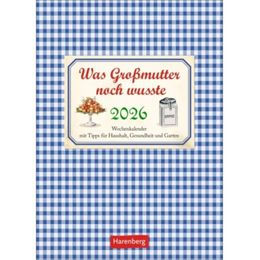 Harenberg Kalender - Was Großmutter noch wusste Wochenkalender 2026 - mit Tipps f&u | Gr.: onesize