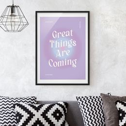 Bilderwelten Bild mit Rahmen Great things are coming