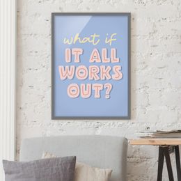 Bild mit Rahmen What if it all works out