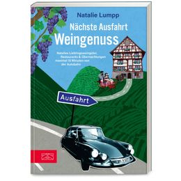 ZS - ein Verlag der Edel Verlagsgruppe N&auml;chste Ausfahrt: Weingenuss