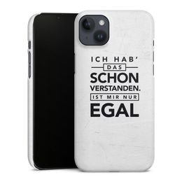 DeinDesign iPhone 14 Plus Handy Premium Case Smartphone Handyh&uuml;lle Schutzh&uuml;lle gl&auml;nzend Spruch Sayings Statement Premium Case